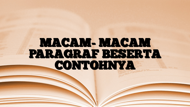 MACAM- MACAM PARAGRAF BESERTA CONTOHNYA | MEDIA PUSTAKA